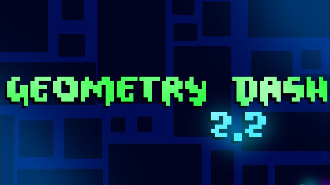 Geometry dash 2.2 - YouTube