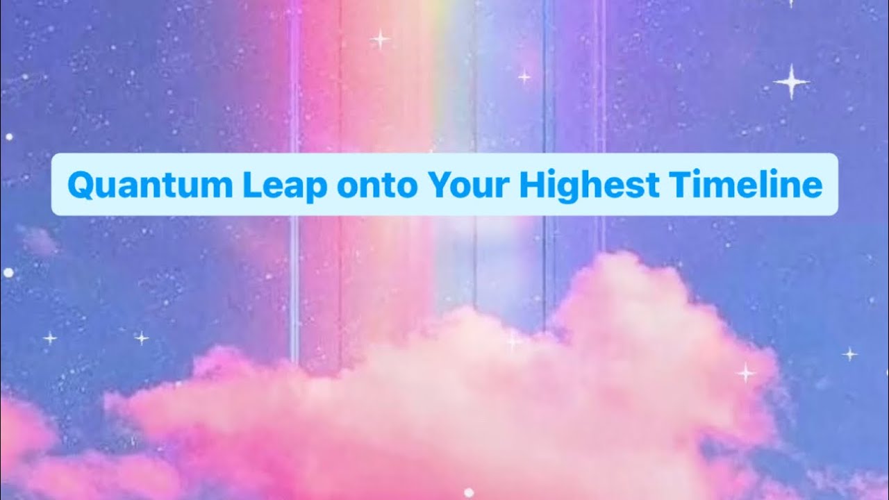 Quantum Leap onto Hour Highest Timeline #lightlanguage #mantra # ...