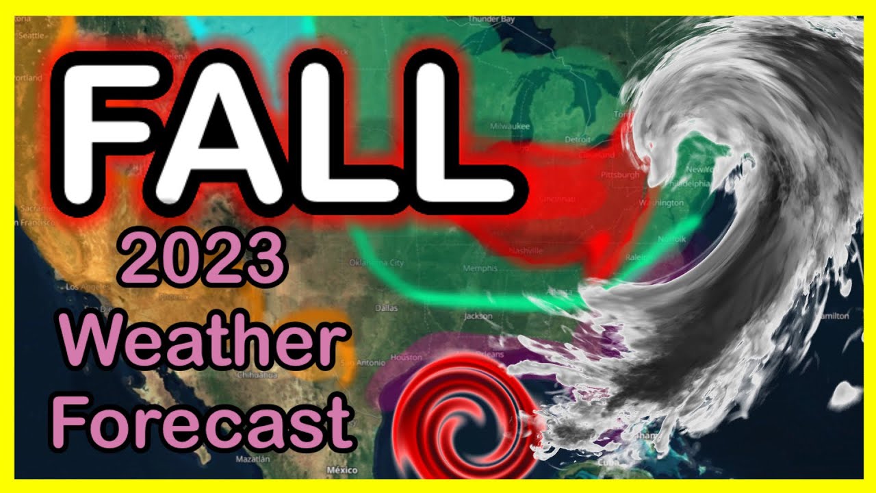 Fall 2023 Weather Forecast: Crisp Air, Vibrant Leaves, and Wild Weather ...