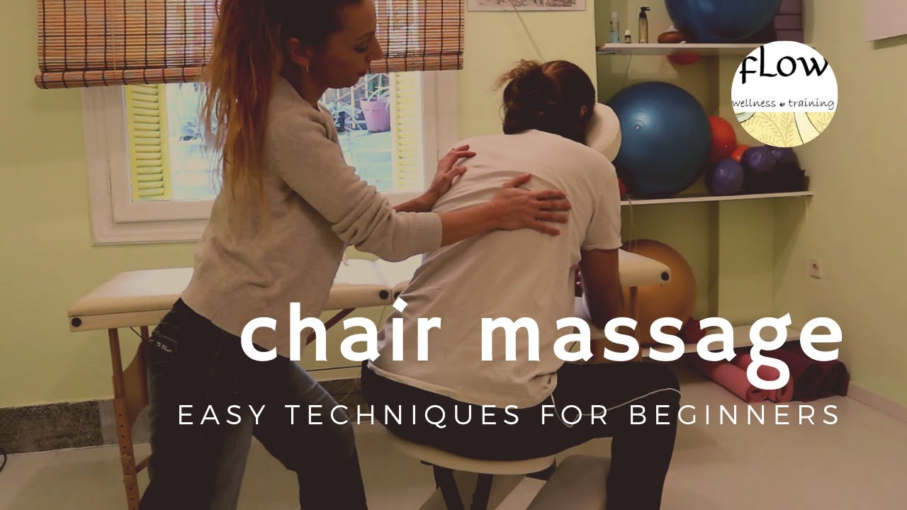 CHAIR MASSAGE | Easy Techniques for Beginners | By Elefteria Mantzorou ...