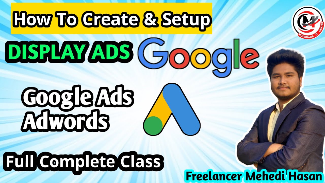 Google Display Ads Full Class. Google Ads Full Topic. Google Ads ...