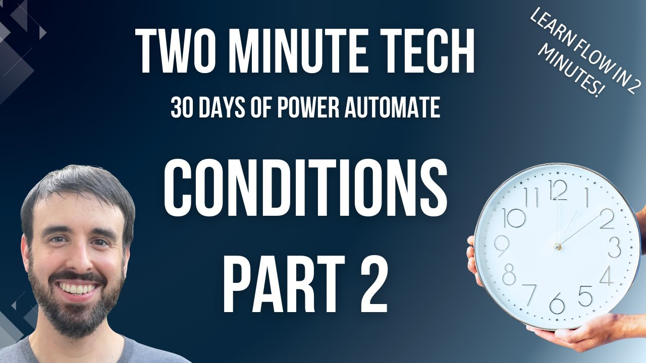 Two Minute Tech - Using Conditions in Power Automate, Part 2 (Day 10 ...