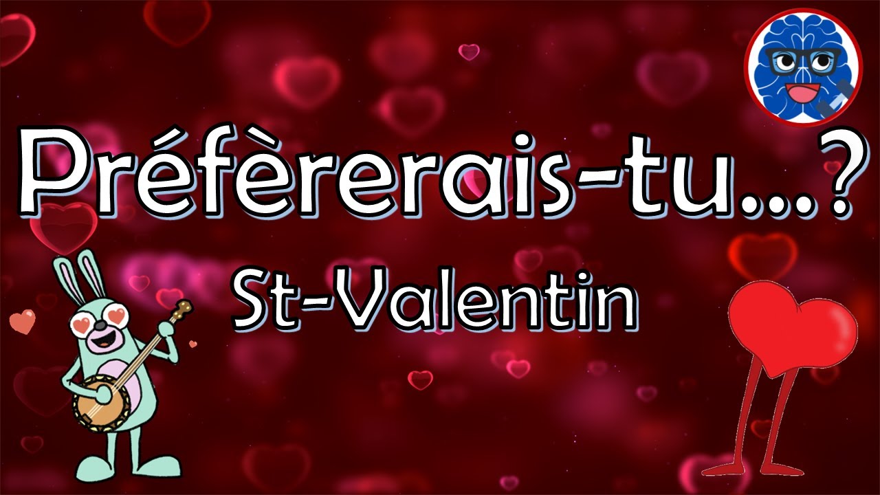 BRAIN BREAK - WOULD YOU RATHER (FRENCH) ST-VALENTIN - DPA/APQ - YouTube