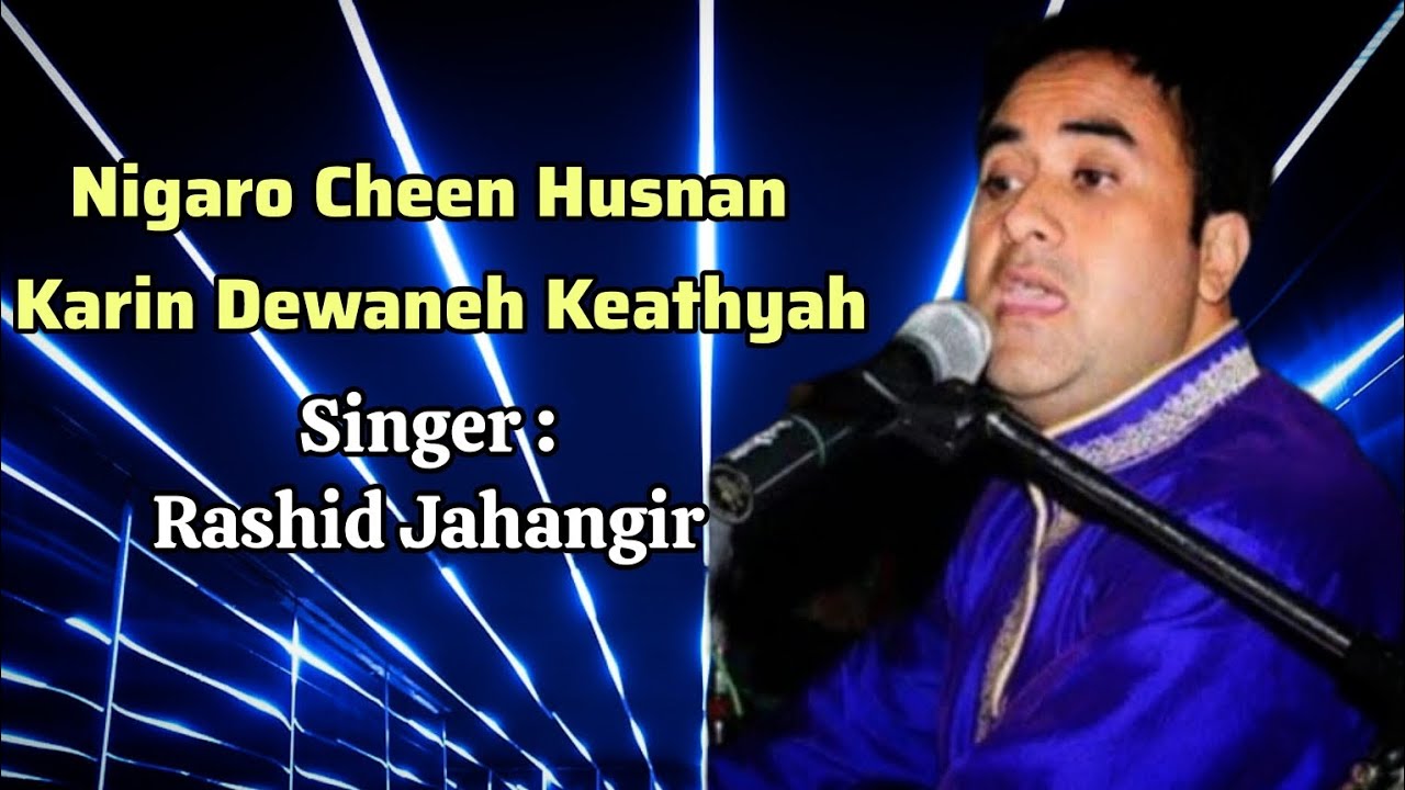 Nigaro | Rashid Jahangir | Nigaro Cheen HusnanKarin Devaneh Keathyah ...