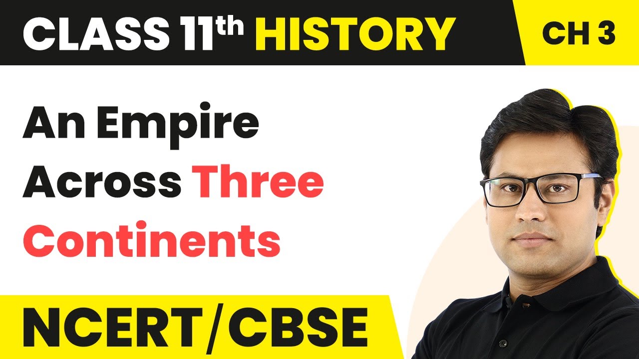 Theme 3 History Class 11 | An Empire Across Three Continents Class 11 ...