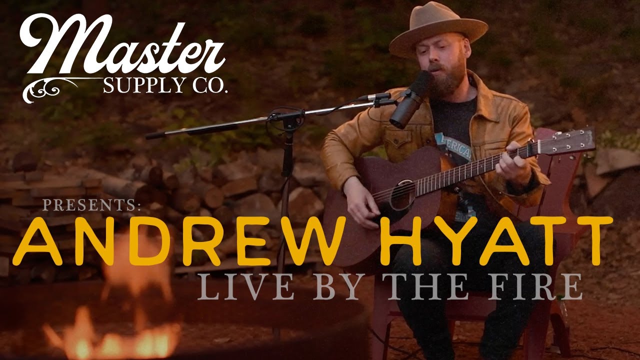 Master Supply Co. Presents: Andrew Hyatt | Live Campfire Performance ...