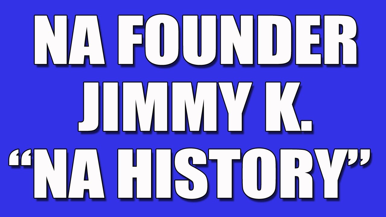 NA Speaker/Founder Jimmy K. - "Important Stories to NA History – Santa ...