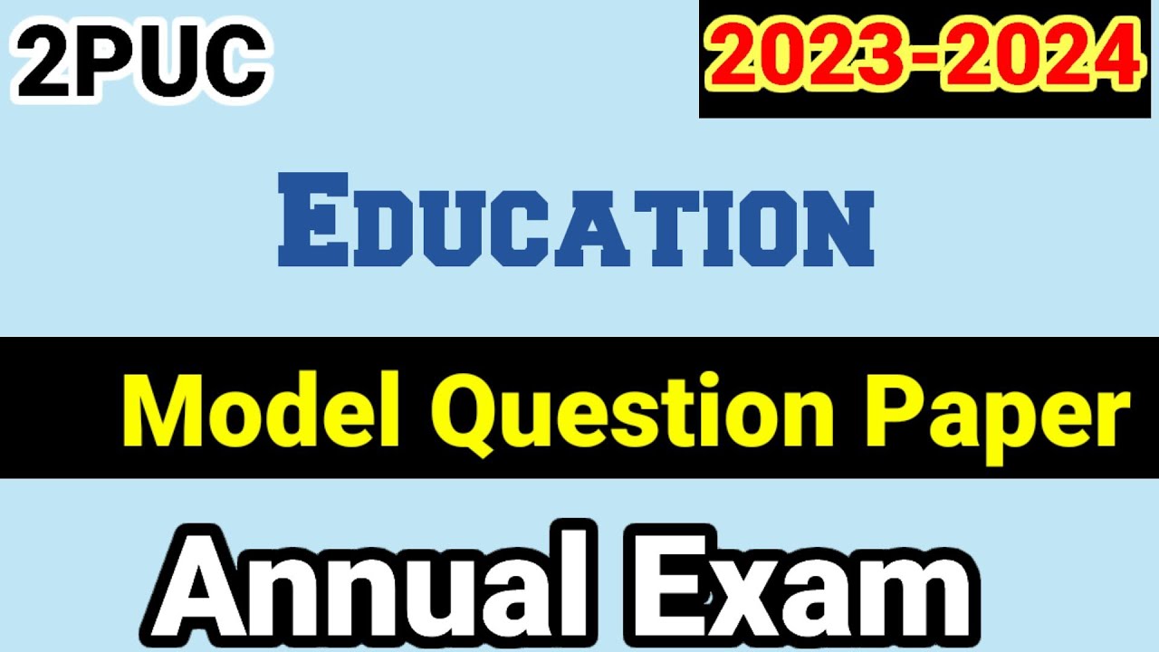 2nd PUC Education Model question paper for annual exam 2024 - YouTube