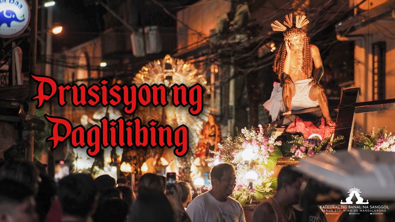Prusisyon ng Paglilibing l Semana Santa 2024 l IFI Mandaluyong - YouTube