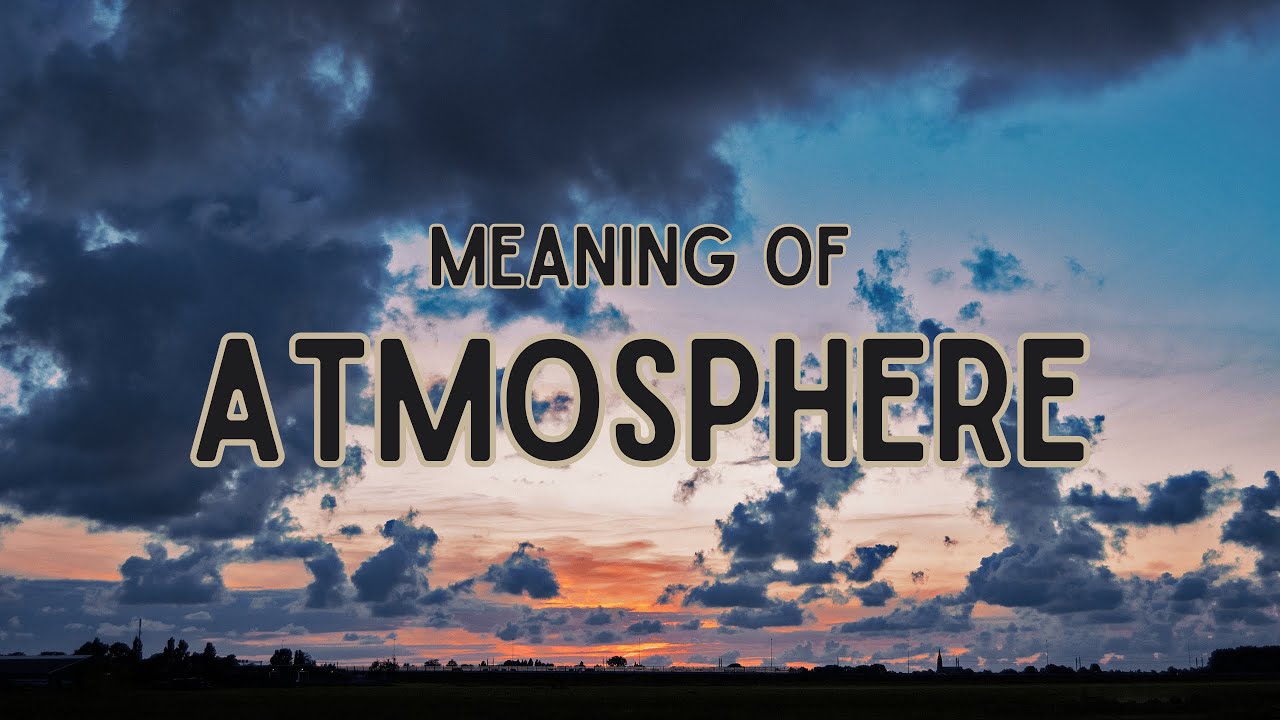What is the meaning of Atmosphere? - YouTube