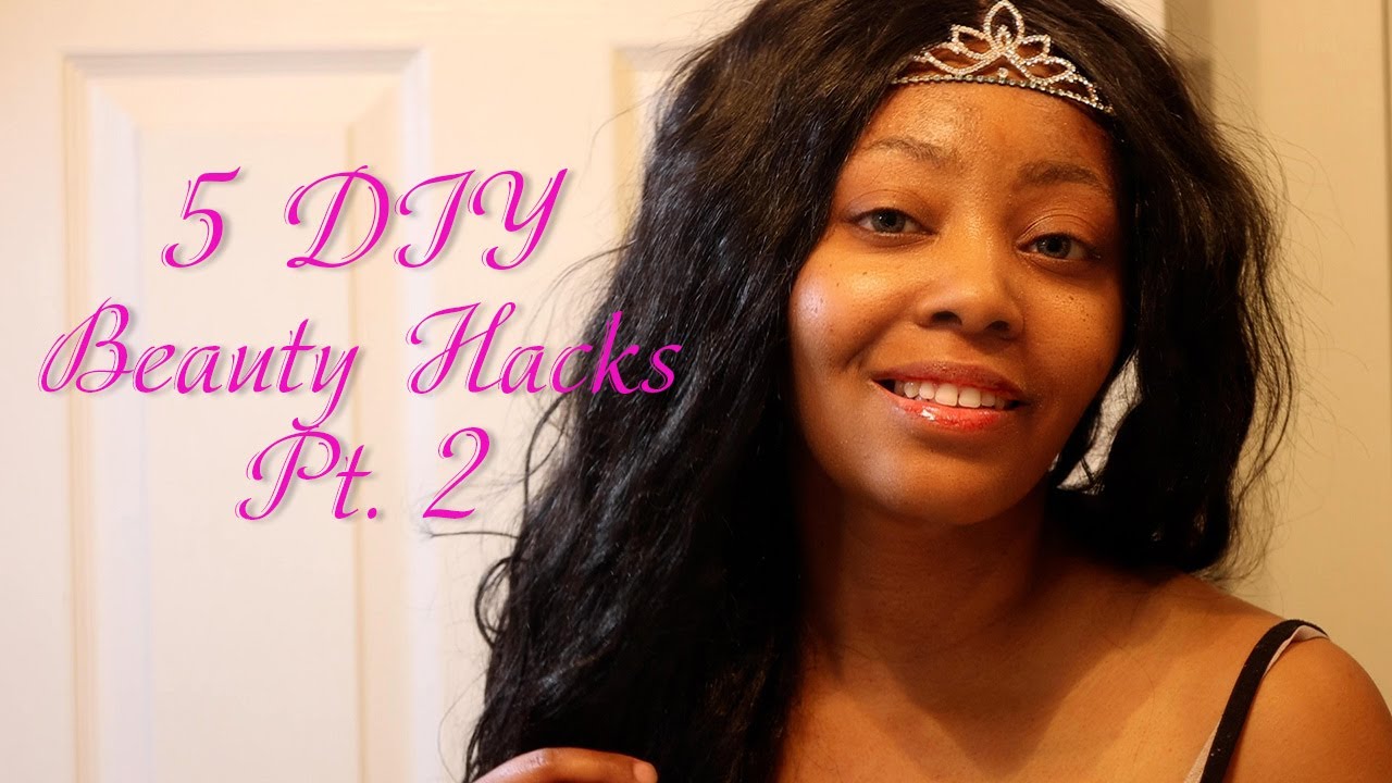 Diy Beauty Hacks Part 2 Youtube