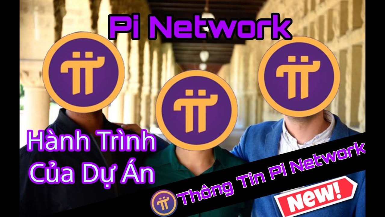 Pi Network | Hành Trình Của Dự Án Pi Network | Thông Tin Pi Network - YouTube