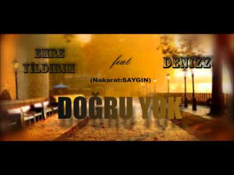 Emre Yıldırım Ft. Denizz - Doğru Yok (NAKARAT SAYGIN)