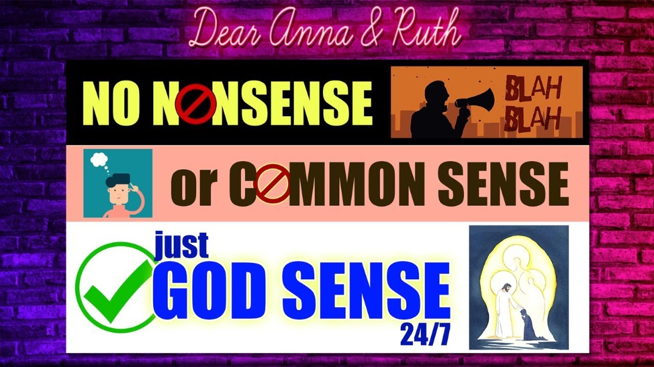 Dear Anna & Ruth: Nonsense versus God-sense - YouTube