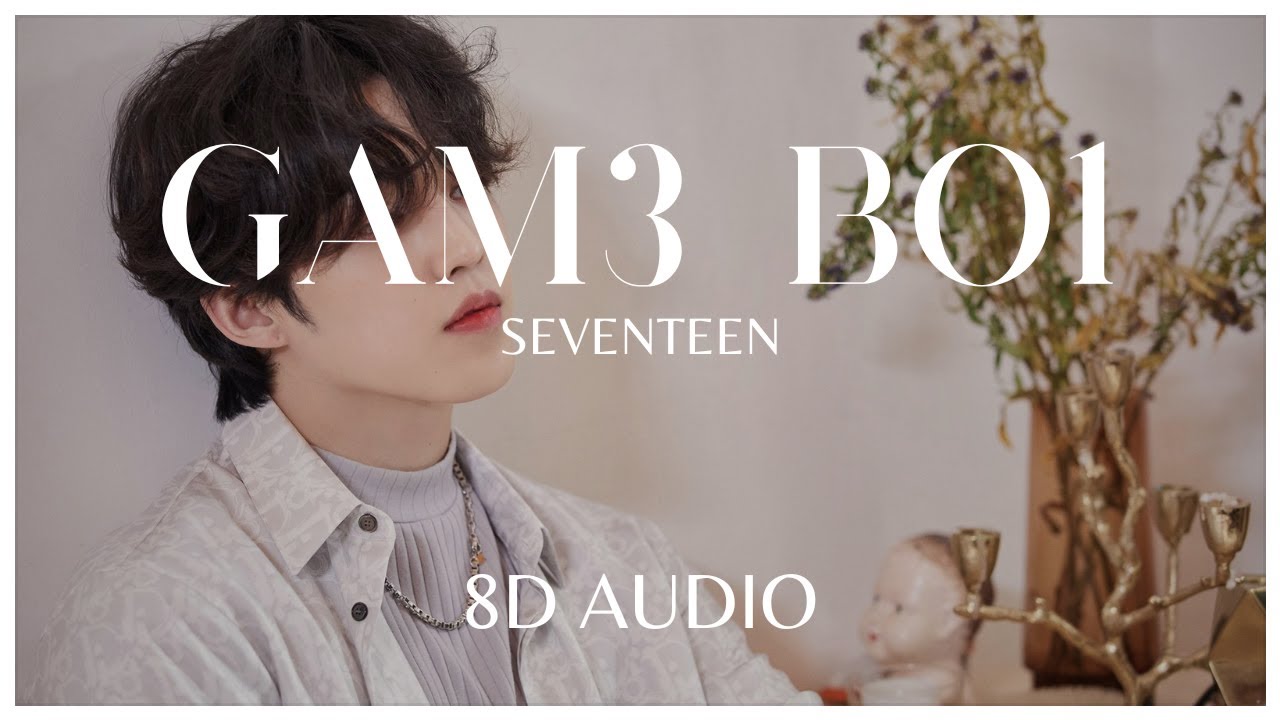 GAM3 BO1 - SEVENTEEN (세븐틴) - 8D AUDIO🎧 - YouTube