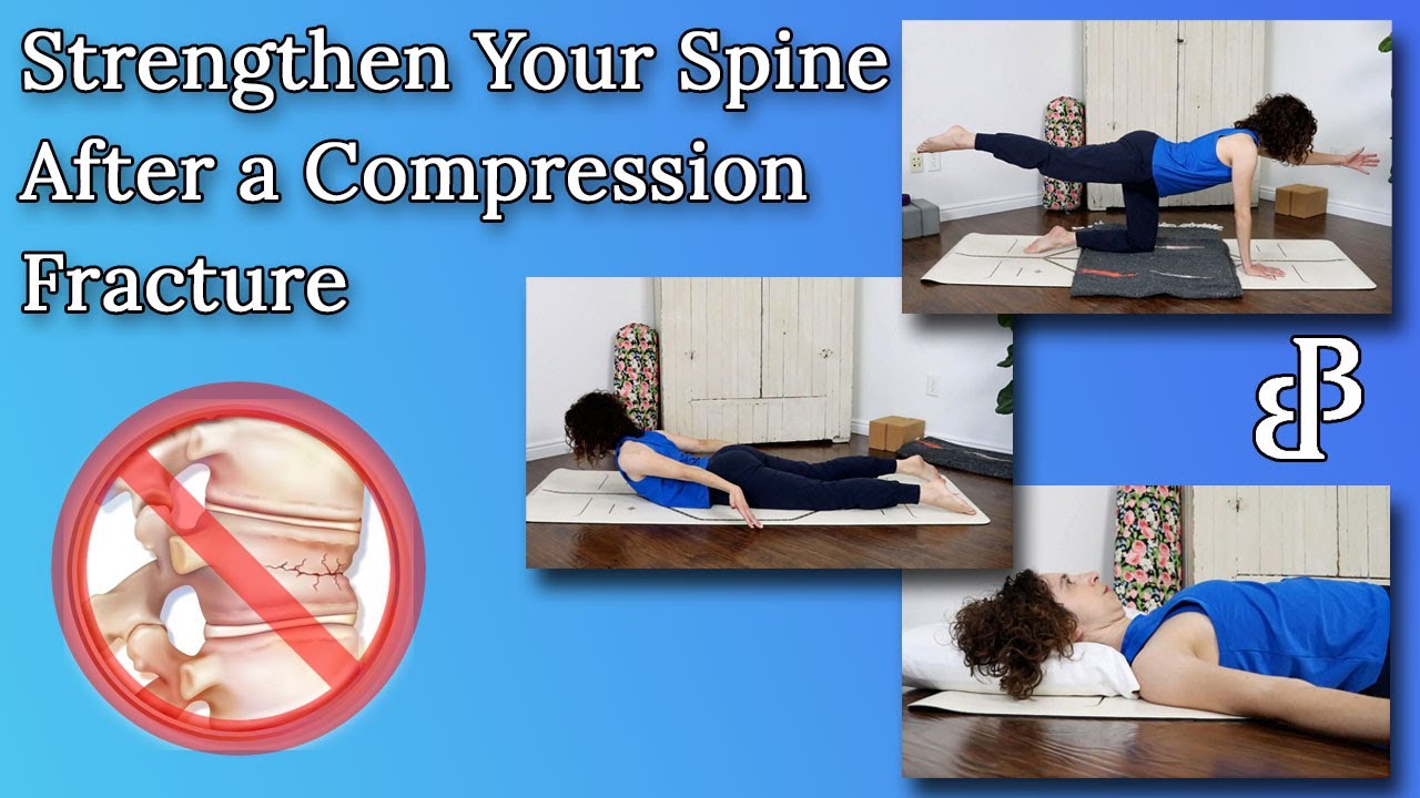 How to Strengthen Your Spine After a Compression Fracture: 6 Essential ...