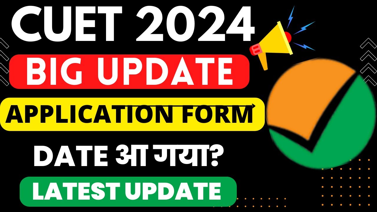 CUET UG Application Form 2024 | CUET Latest Update | CUET Form Fill Up ...