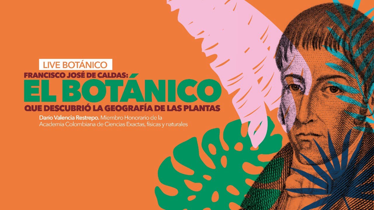 Live Botánico: Francisco José de Caldas, el Botánico que Descubrió la ...