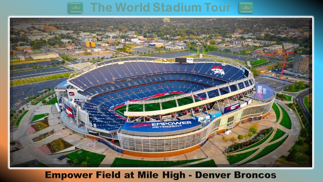 Empower Field at Mile High - Denver Broncos - The World Stadium Tour - YouTube