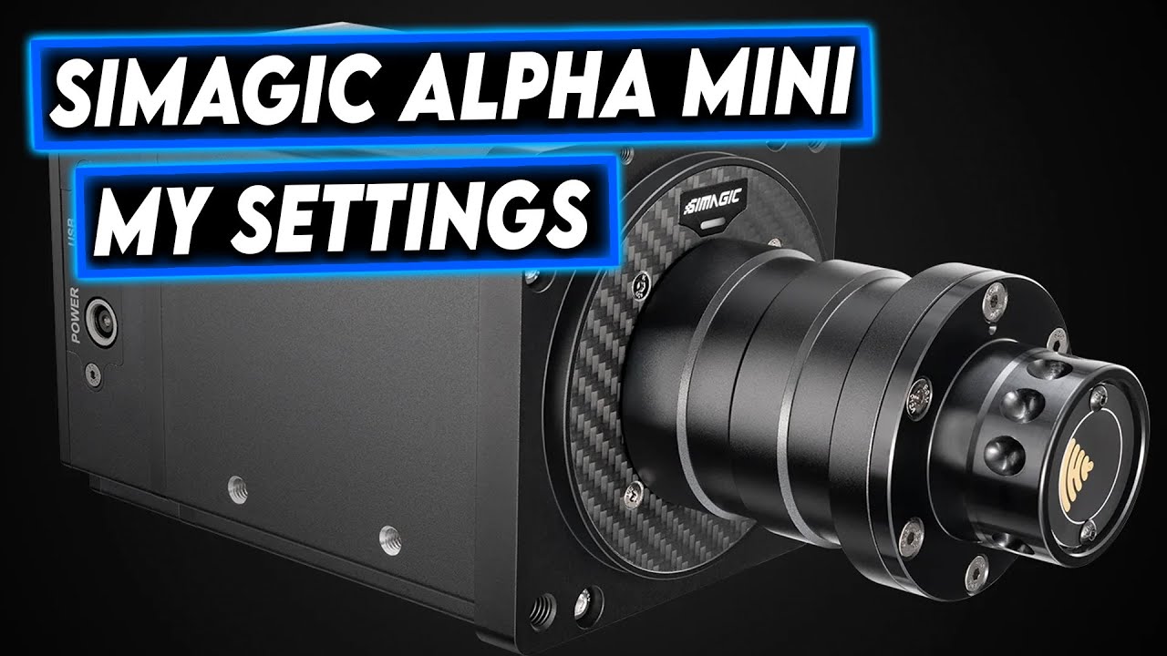 My Simagic Alpha Mini Wheelbase Settings - YouTube