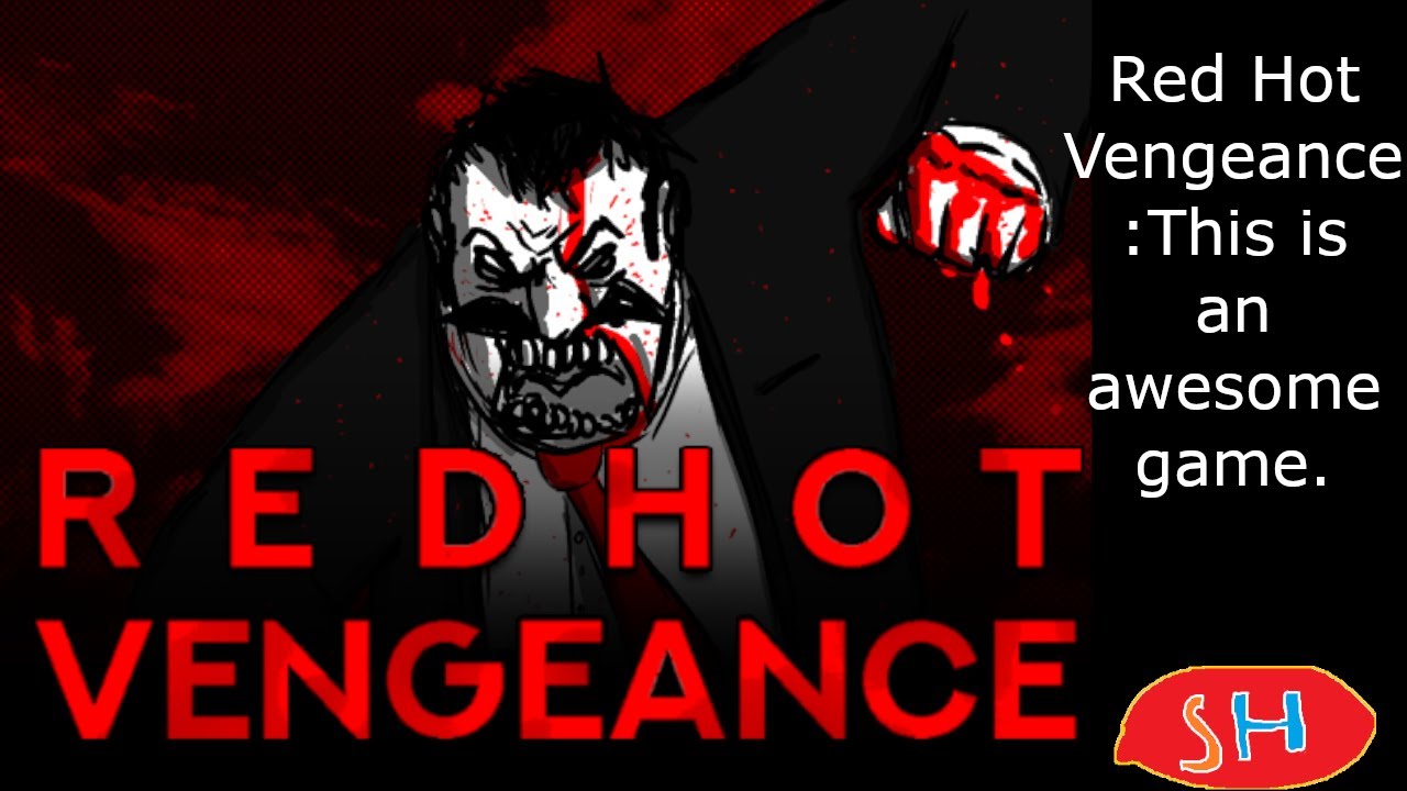 Red Hot Vengeance: This is an awesome game EP1. - YouTube