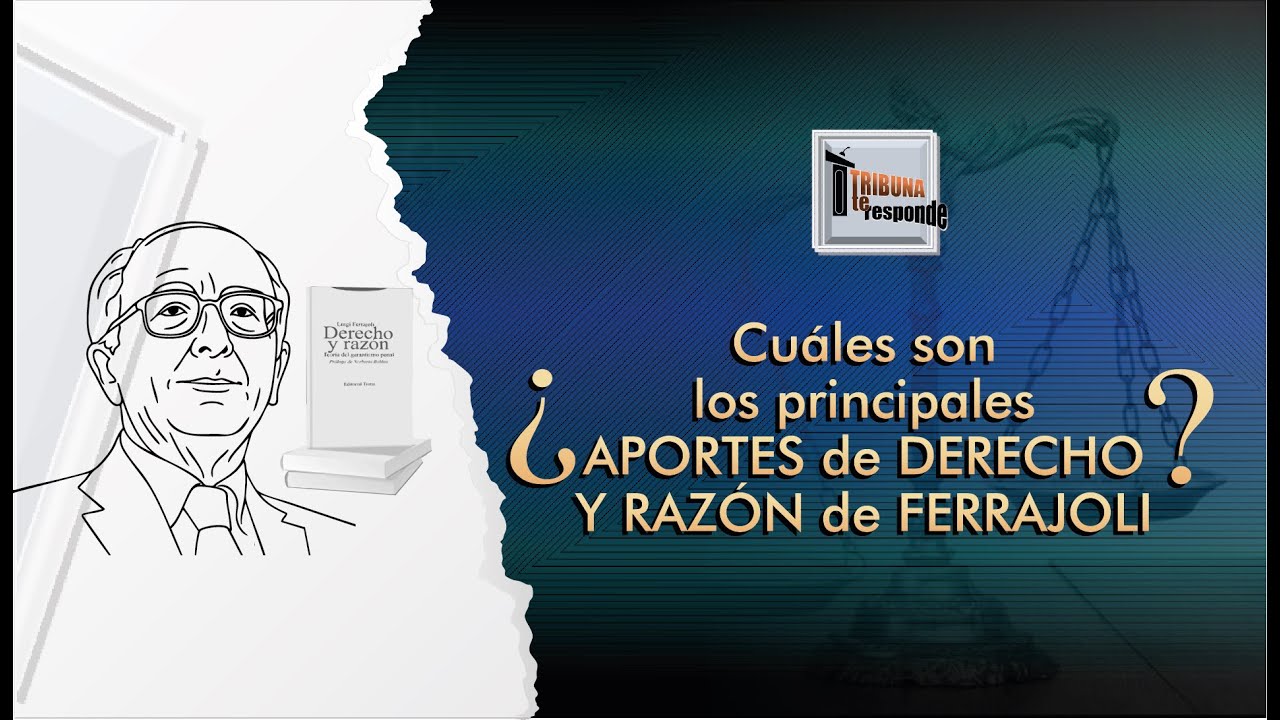 Derecho y Razón de Luigi Ferrajoli: Principales Aportes - TTR 439 - YouTube