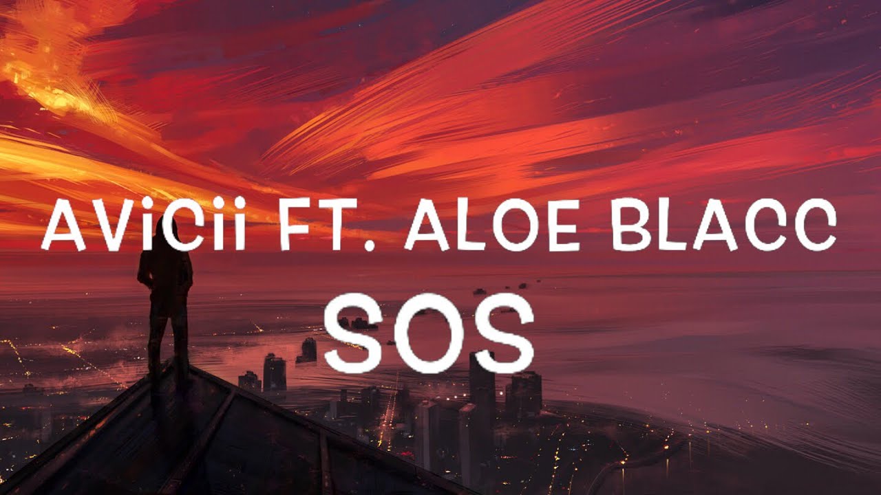 Avicii Ft. Aloe Blacc - SOS Lyrics - YouTube