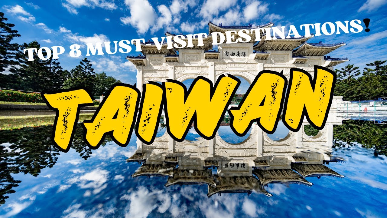 Discover Taiwan: 8 Must-Visit Destinations! - YouTube