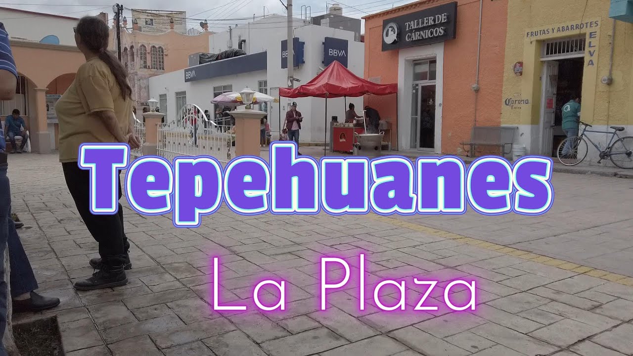 Plaza de TEPEHUANES,DURANGO:Un recorrido por su belleza y explendor/Te ...
