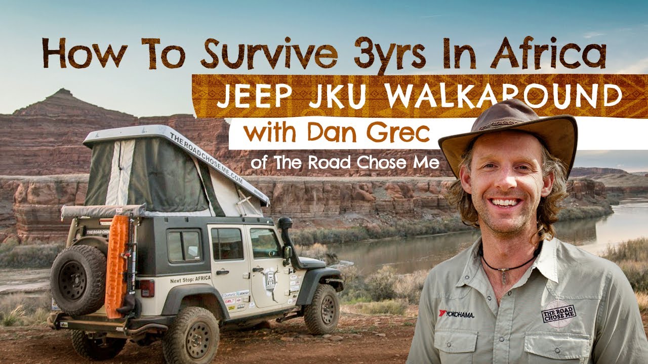 Jeep JKU Walkaround with Dan Grec - How To Survive 3 Years In Africa ...