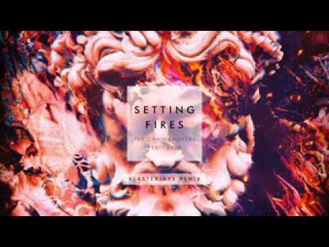 The Chainsmokers - Setting Fires (Blasterjaxx Remix Audio) ft. XYLØ ...