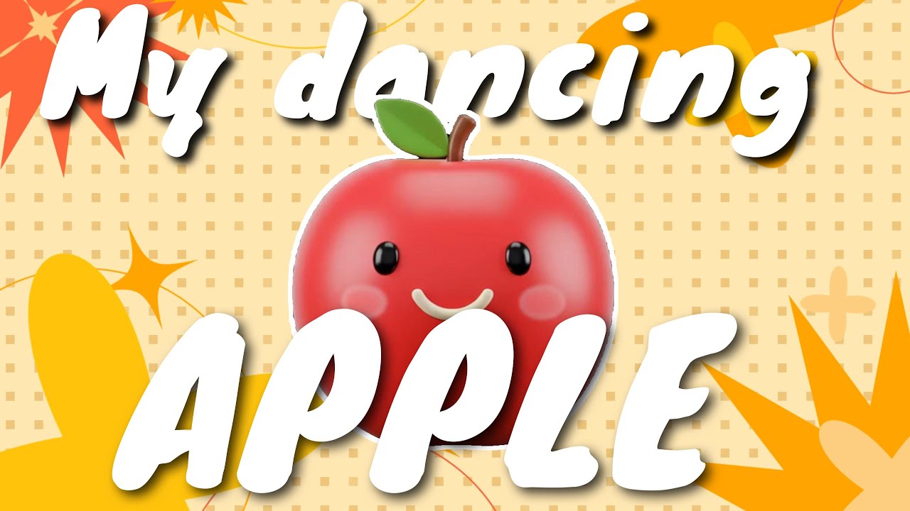 MY DANCING APPLE - YouTube
