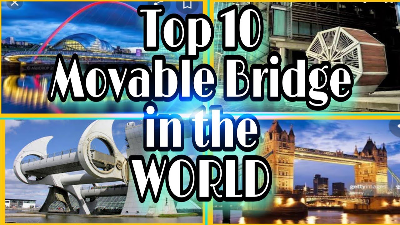 Top 10 Amazing Movable Bridge in the World - YouTube