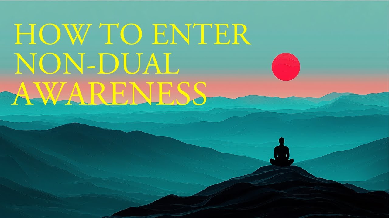 How to Enter Non-dual Awareness (Direct Path Explained) - YouTube