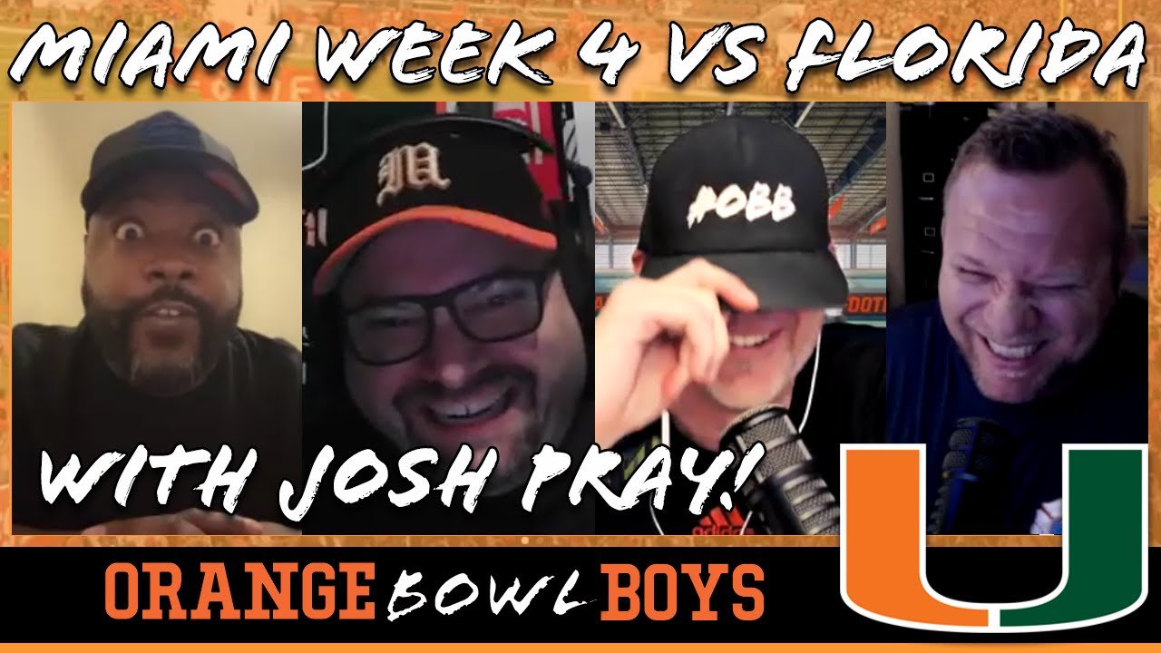Miami Week 4 vs Florida with Josh Pray | Orange Bowl Boys Episode 394 ...