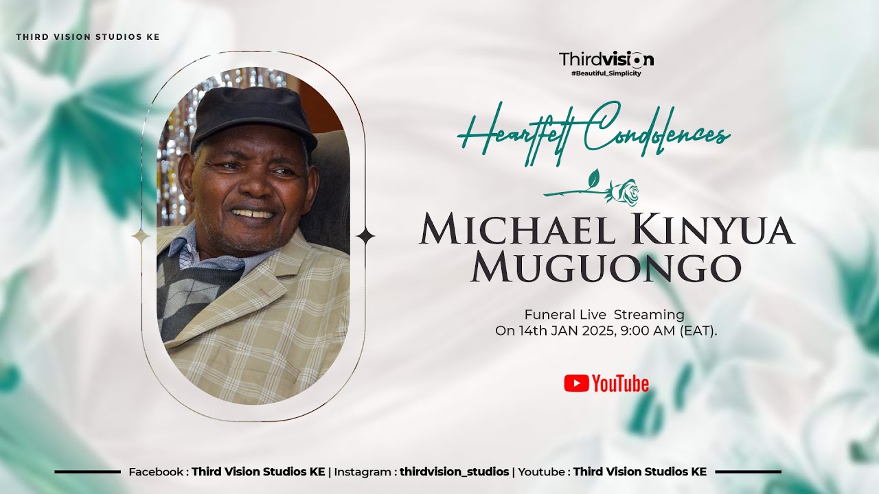 CELEBRATING THE LIFE OF MICHAEL KINYUA MUGUONGO - YouTube