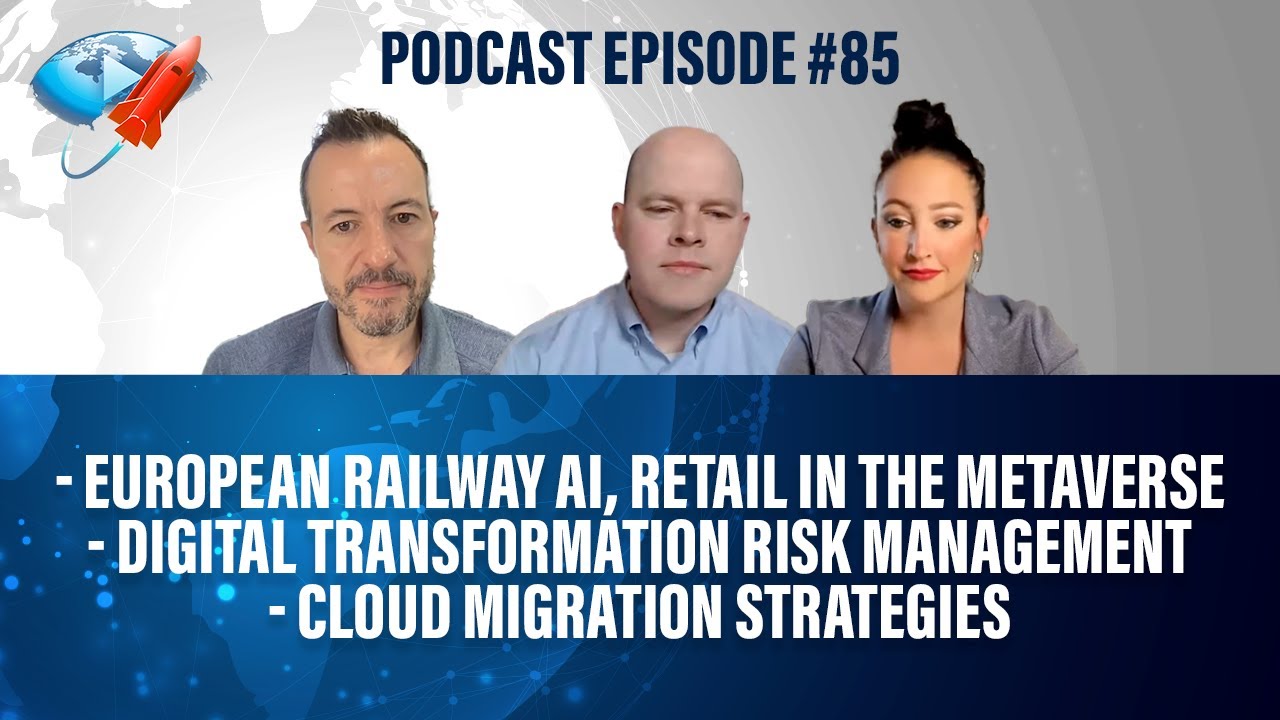 Podcast Ep85: European Railways & AI, Digital Transformation Risk Mgmt ...