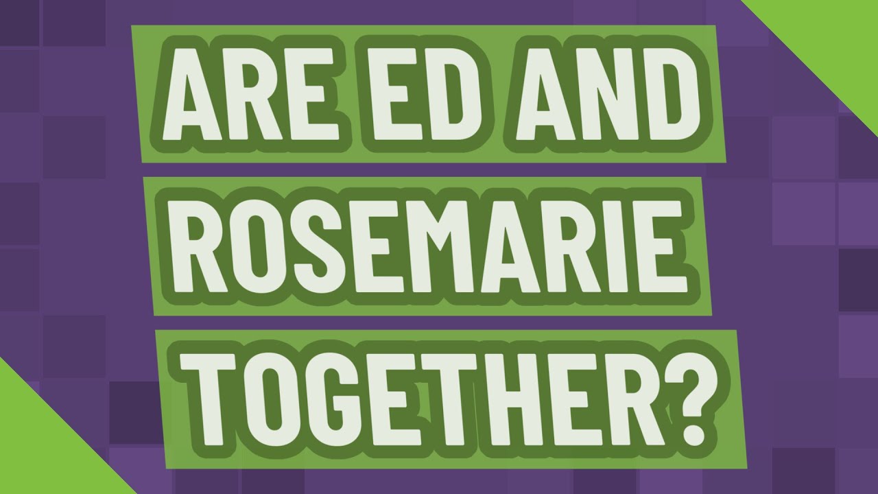 Are Ed and Rosemarie together? - YouTube