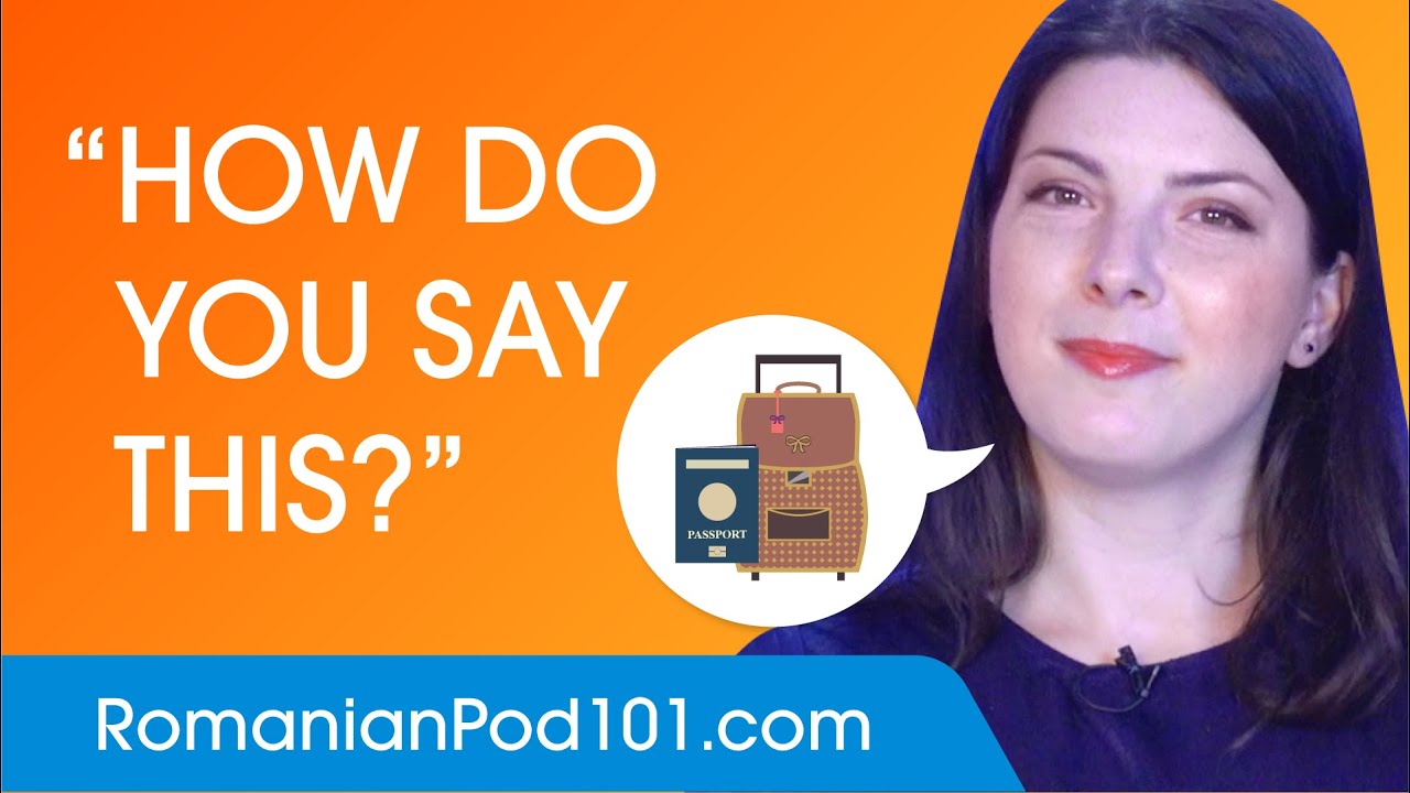 How to Say 'How do you say this in Romanian?' - Romanian Conversational ...