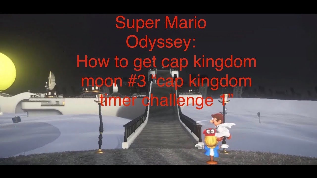 How to get Cap Kingdom power moon #3 "Cap Kingdom Timer Challenge 1 ...