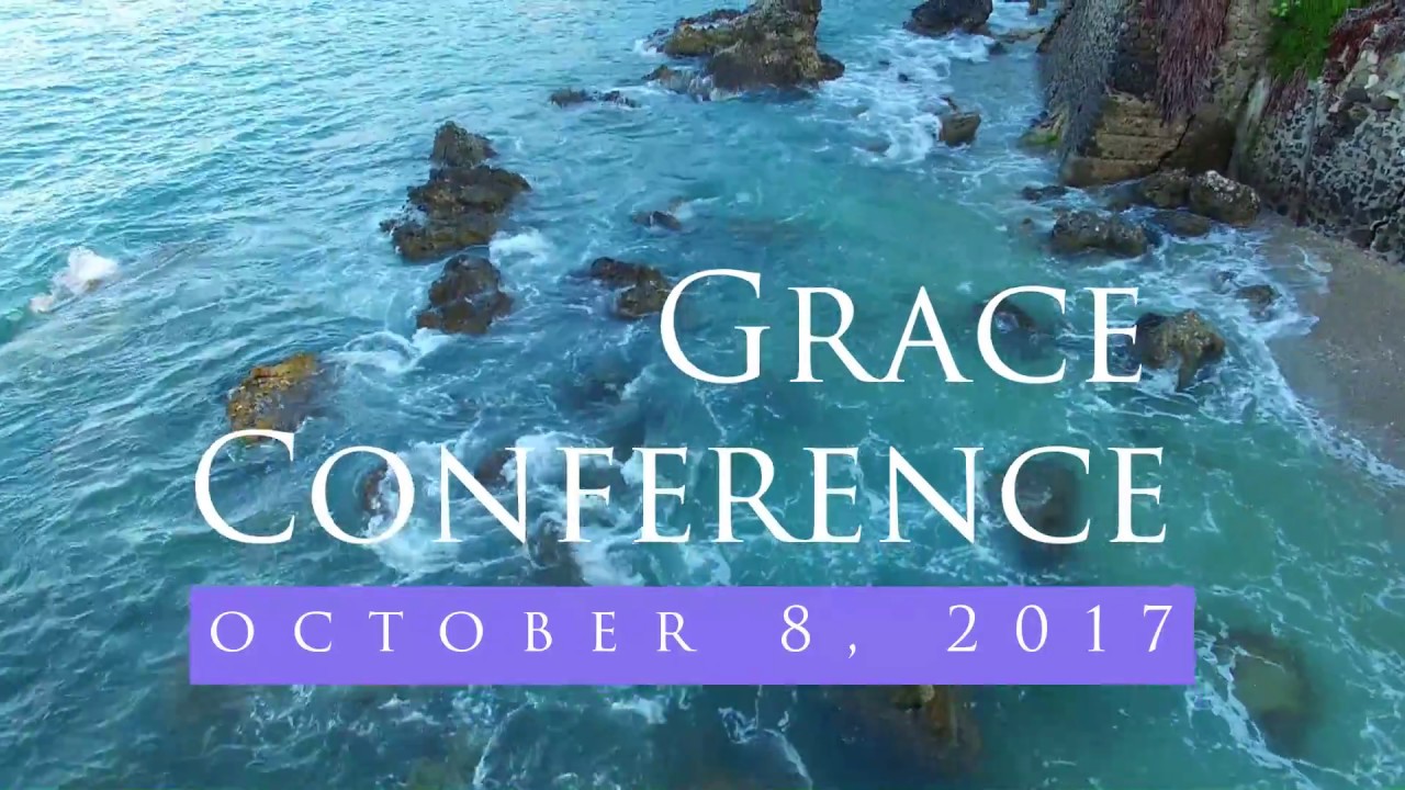 Grace Conference 2017 - YouTube