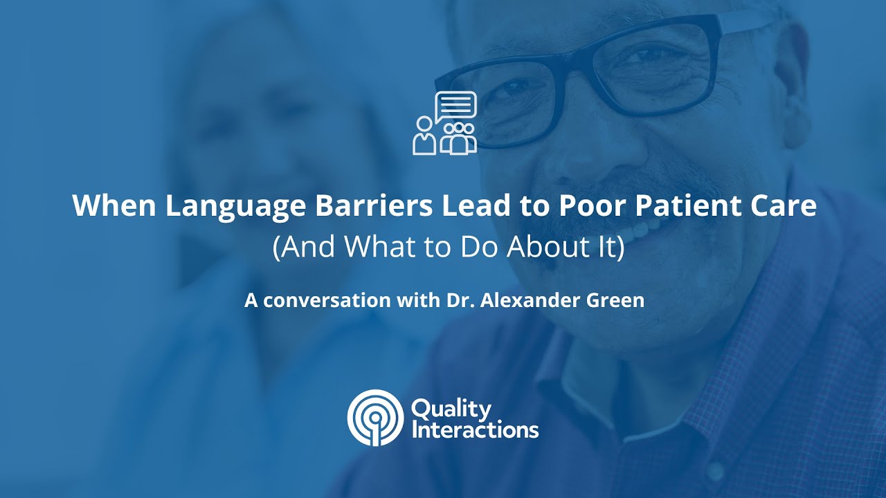 When Language Barriers Lead to Poor Patient Care (And What to Do About ...