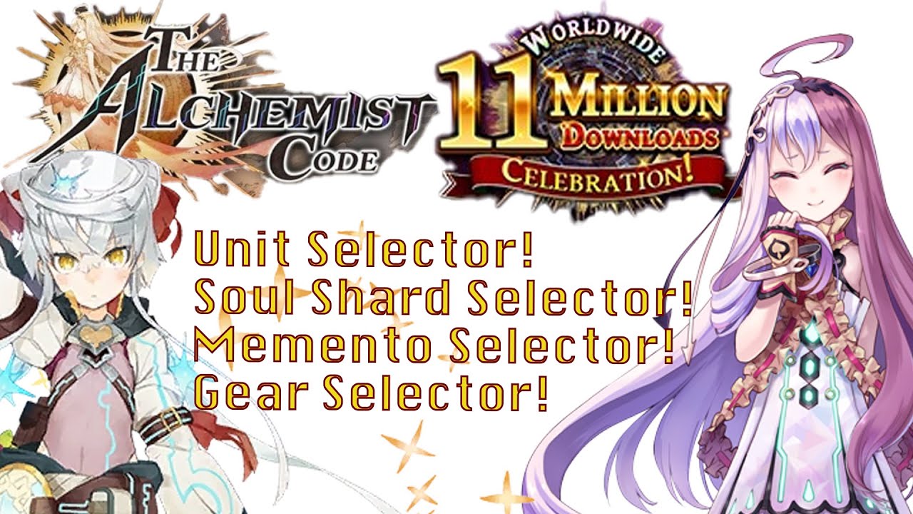 The Alchemist Code - 11 Million Downloads Celebration! Unit, Soul Shard, Memento, Gear Selection ...