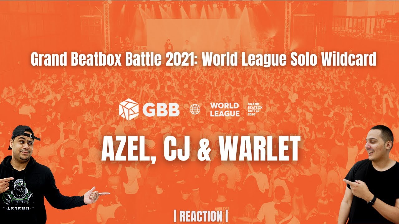 AZEL, CJ & WARLET | Grand Beatbox Battle 2021: World League Solo ...