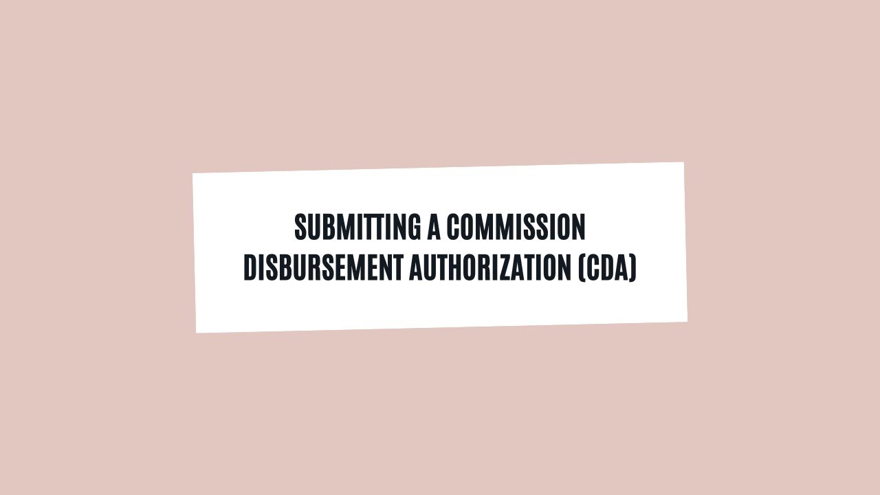 Submitting a Commission Disbursement Authorization (CDA) 2 of 2 - YouTube