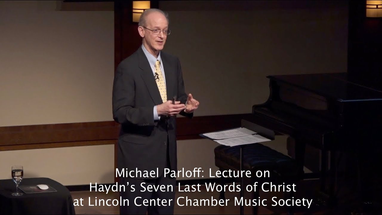 Michael Parloff: Lecture on Haydn’s Seven Last Words of Christ at CMS ...