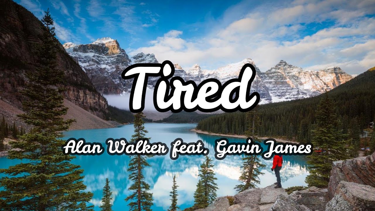 Alan Walker ft. Gavin James - Tired (lyrics) just let me love 洋楽 - YouTube