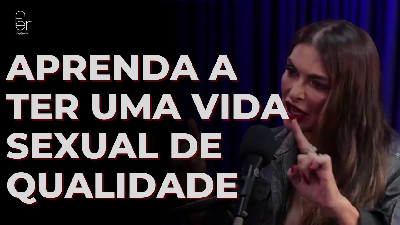 ENTENDA como DAR PRAZER e TER PRAZER - YouTube