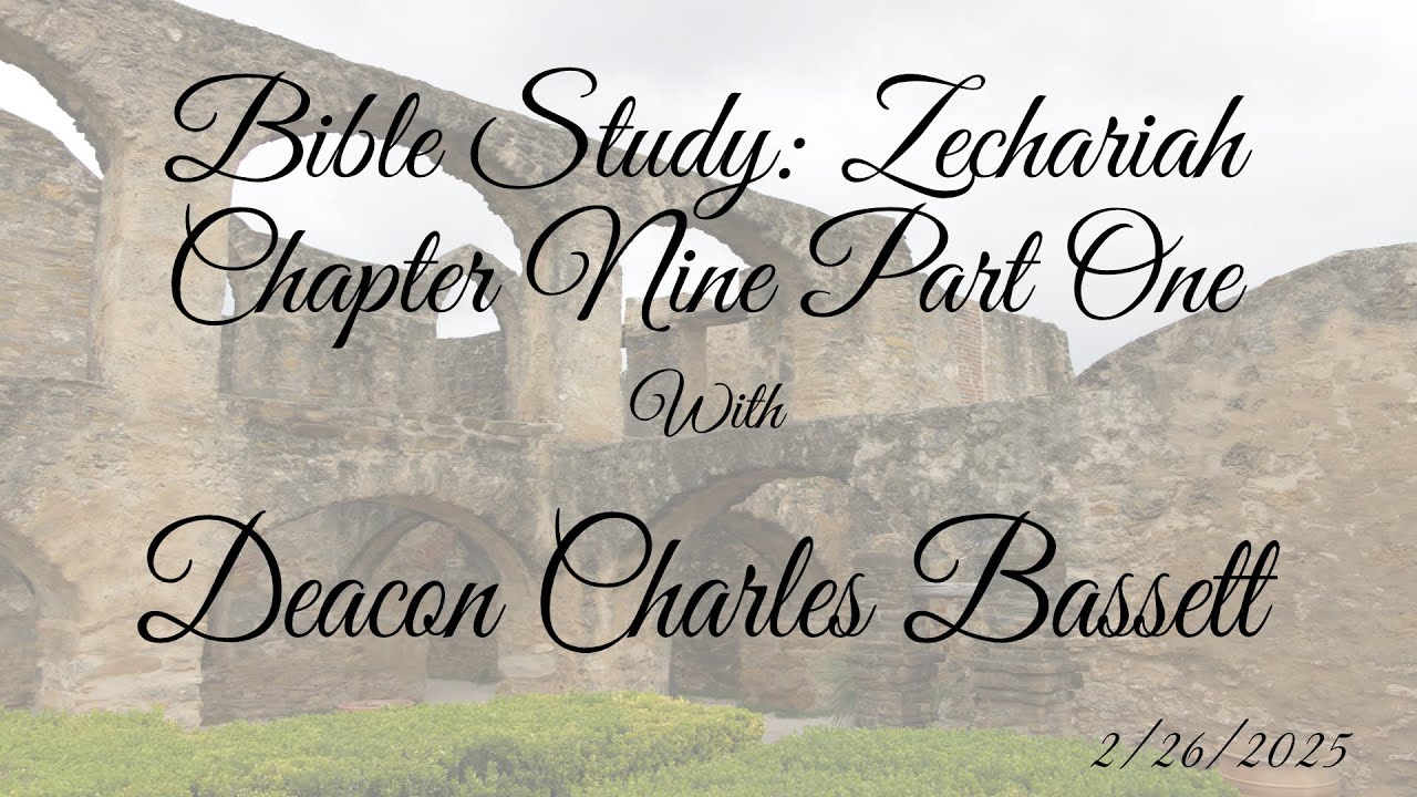 Bible Study: Zechariah Chapter 9 Part 1 with Deacon Charles Bassett ...