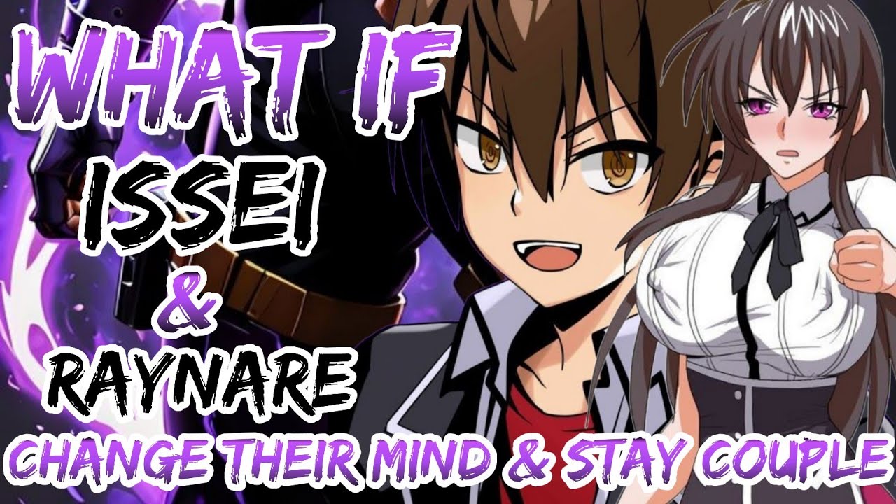 What If Issei And Raynare Change Their Mind And stay Couples - YouTube
